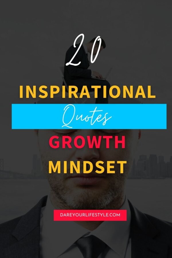 20 Inspirational Quotes For Growth Mindset | Dare Your Lifestyle