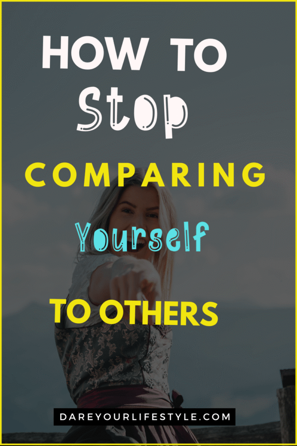 How To Stop Comparing Yourself To Others | Dare Your Lifestyle