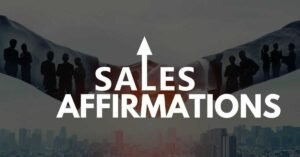 30 Bold Sales Affirmations For Success | Dare Your Lifestyle