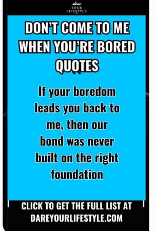 70 Bored Of Me Quotes To Boost Your Self Worth | Dare Your Lifestyle