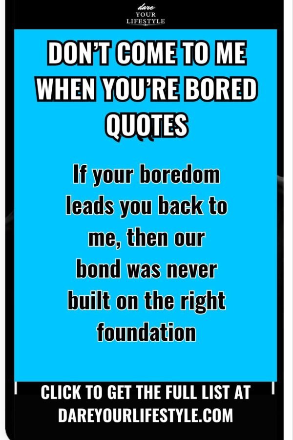 70 Bored Of Me Quotes To Boost Your Self Worth | Dare Your Lifestyle