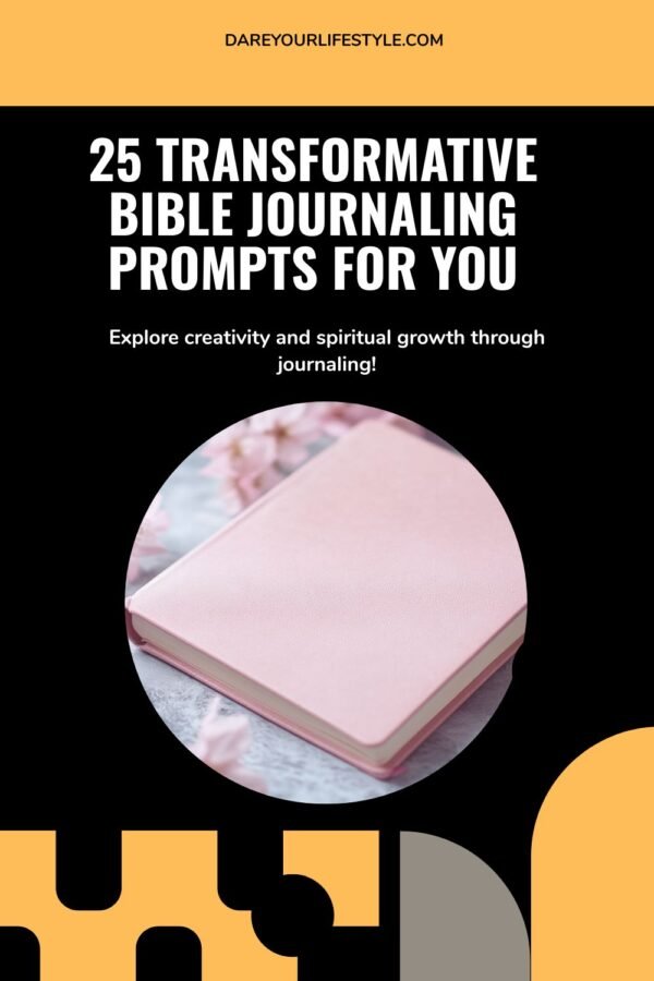25 Transformative Bible Journaling Prompts + Ideas | Dare Your Lifestyle